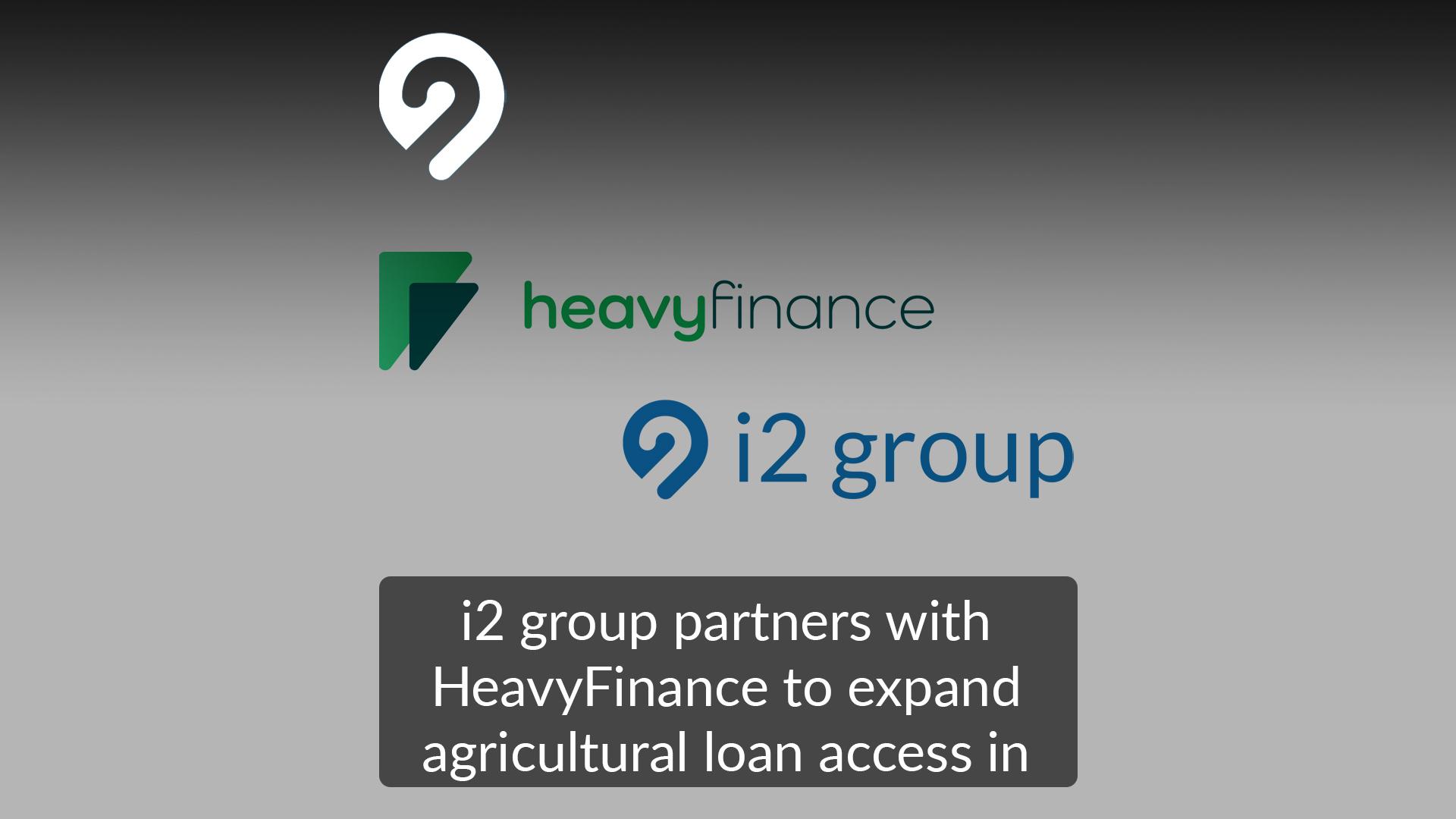 i2 group partners with HeavyFinance to expand agricultural loan access ...